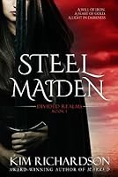 Steel Maiden (Divided Realms, #1) by Kim Richardson