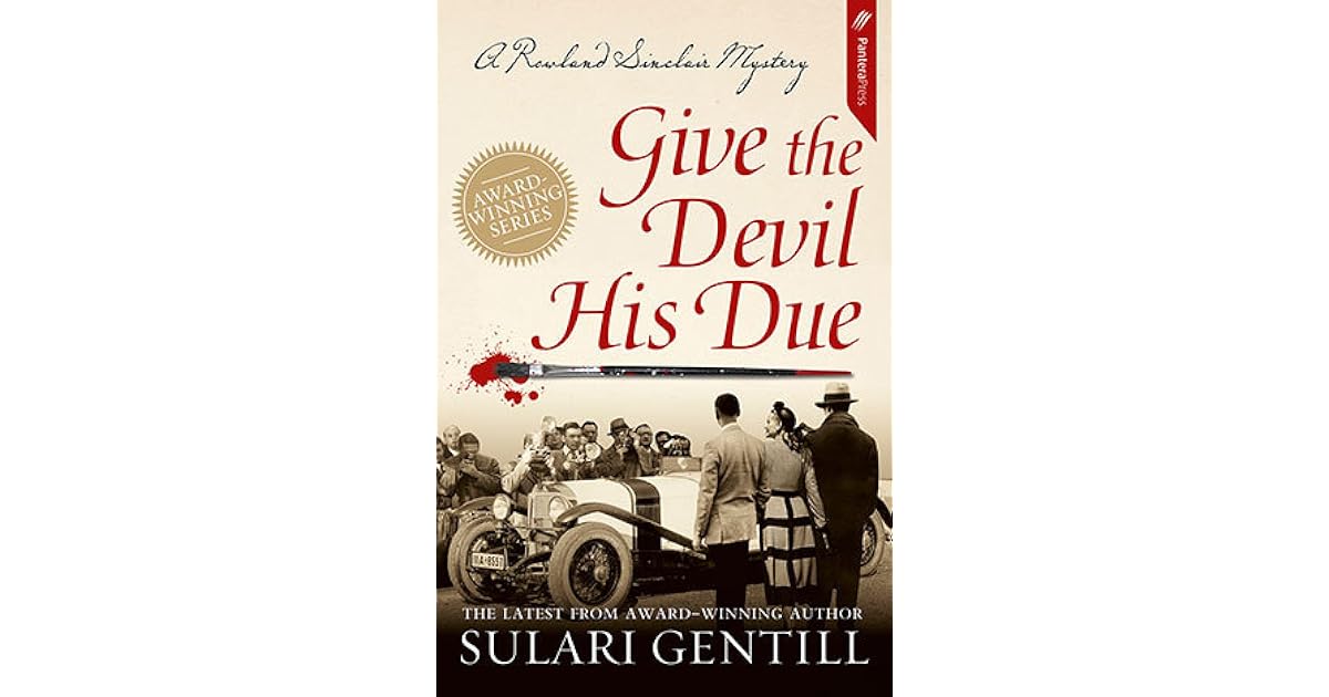 Give the Devil His Due (Rowland Sinclair #7) by Sulari Gentill