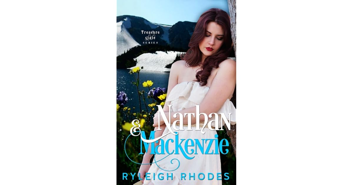 Nathan & Mackenzie (Treasure State Series) by Ryleigh Rhodes