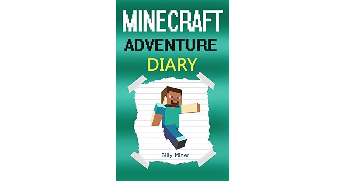 Minecraft Adventure: A Thrilling Minecraft Adventure Book by Billy Miner