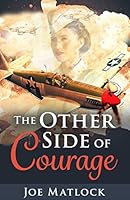 The Other Side Of Courage by Joe Matlock