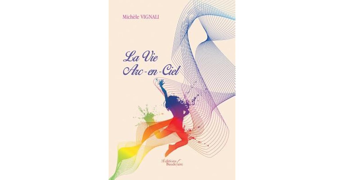 La Vie ARC-En-Ciel by Michele Vignali