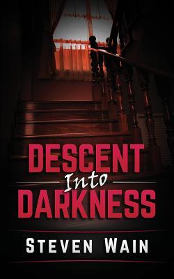 Descent Into Darkness by Steven Wain