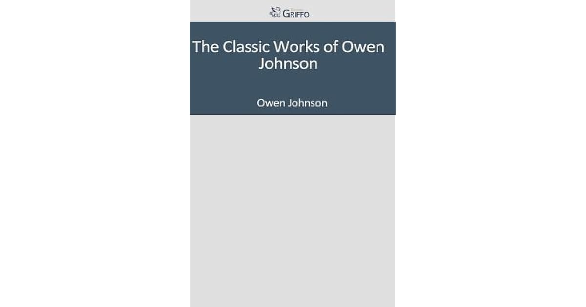 The Classic Works of Owen Johnson by Owen Johnson