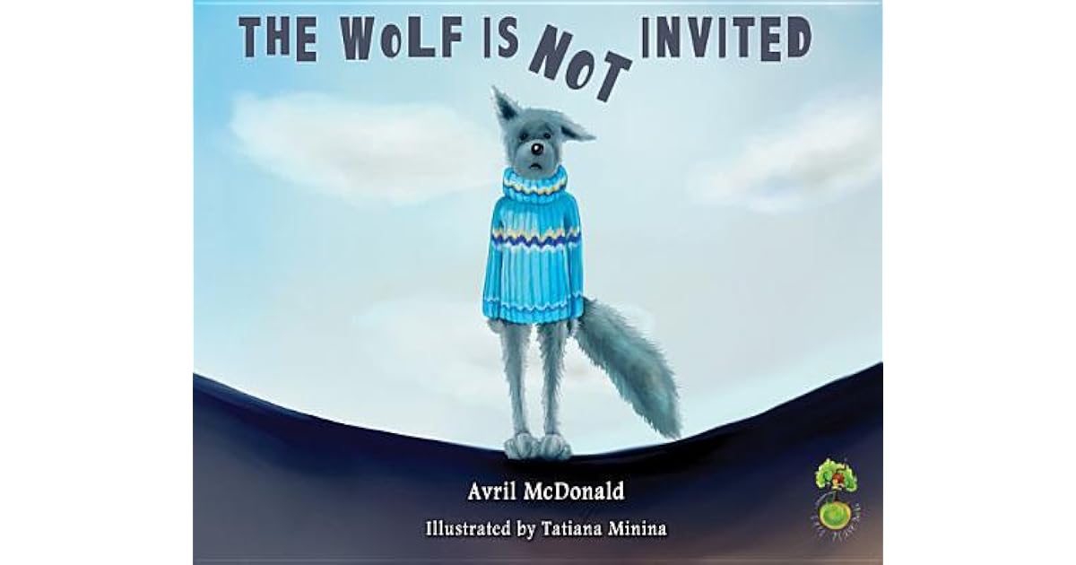 The Wolf Is Not Invited: A Book to Help Children Deal with Self ...