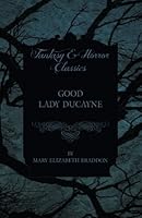 Good Lady Ducayne by Mary Elizabeth Braddon