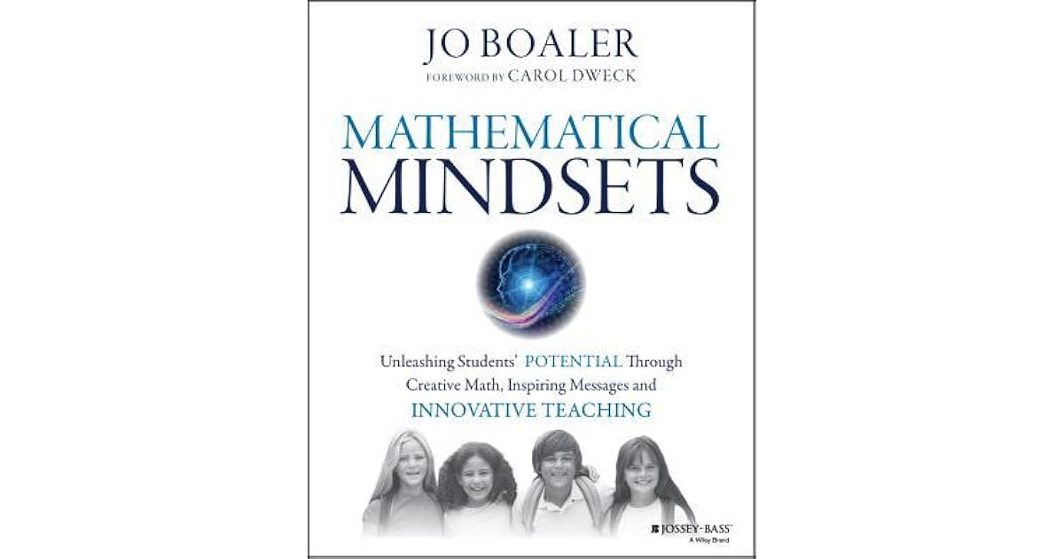 Mathematical Mindsets: Unleashing Students' Potential Through Creative ...