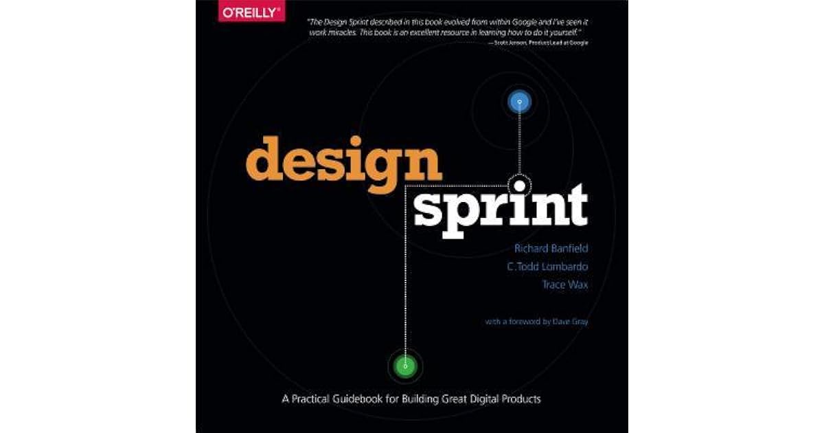Design Sprint: A Practical Guidebook for Building Great Digital ...
