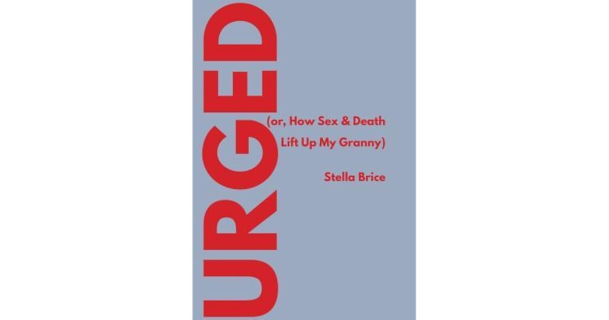 Urged by Stella Brice