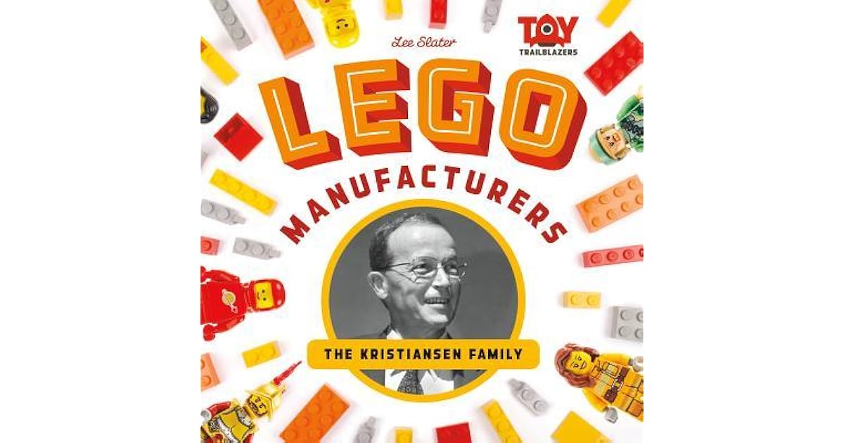 Lego Manufacturers: The Kristiansen Family by Lee Slater