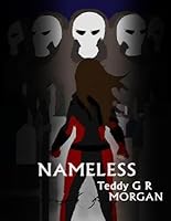 Nameless Series: Volume One by Teddy G.R. Morgan