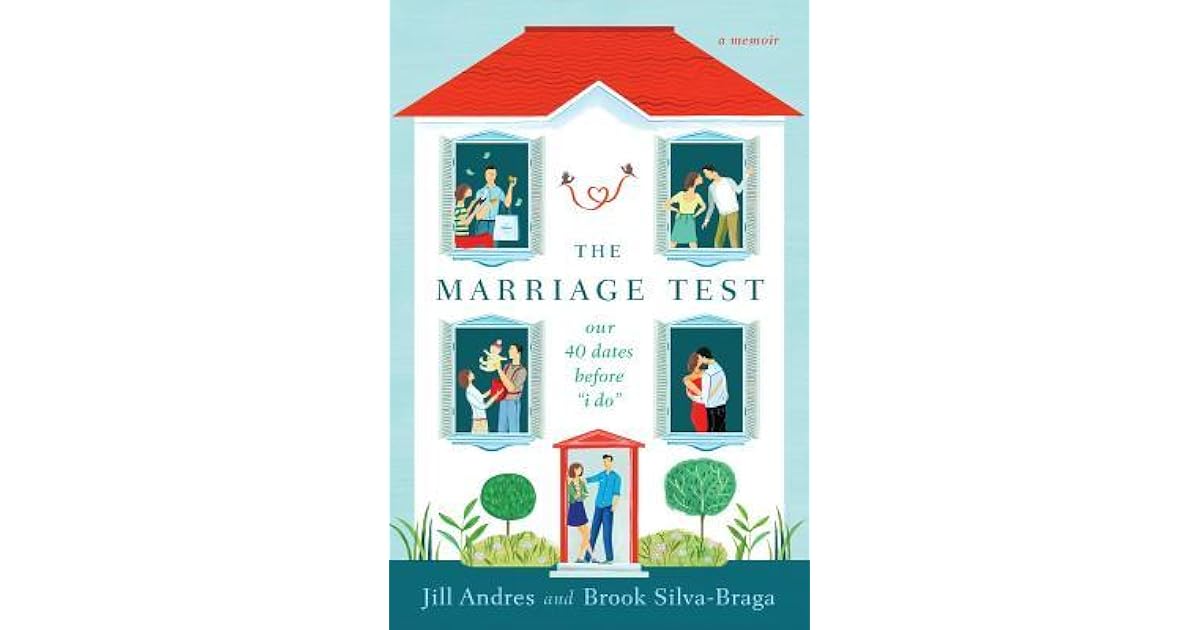 The Marriage Test: Our 40 Dates Before "I Do" by Jill Andres