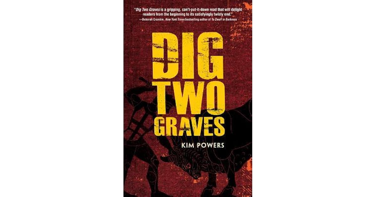 Dig Two Graves by Kim Powers