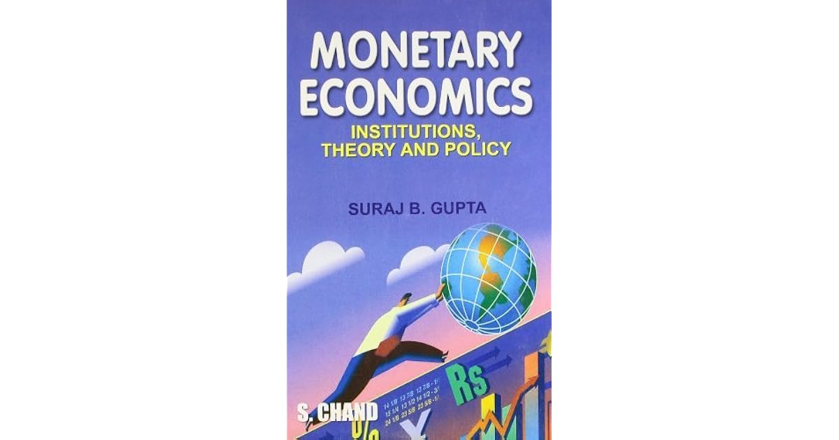 Monetary Economics: Institutions, Theory & Policy by Suraj B. Gupta