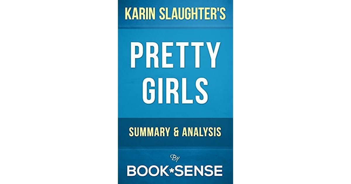 Pretty Girls: A Novel by Karin Slaughter | Summary & Analysis by Book*Sense