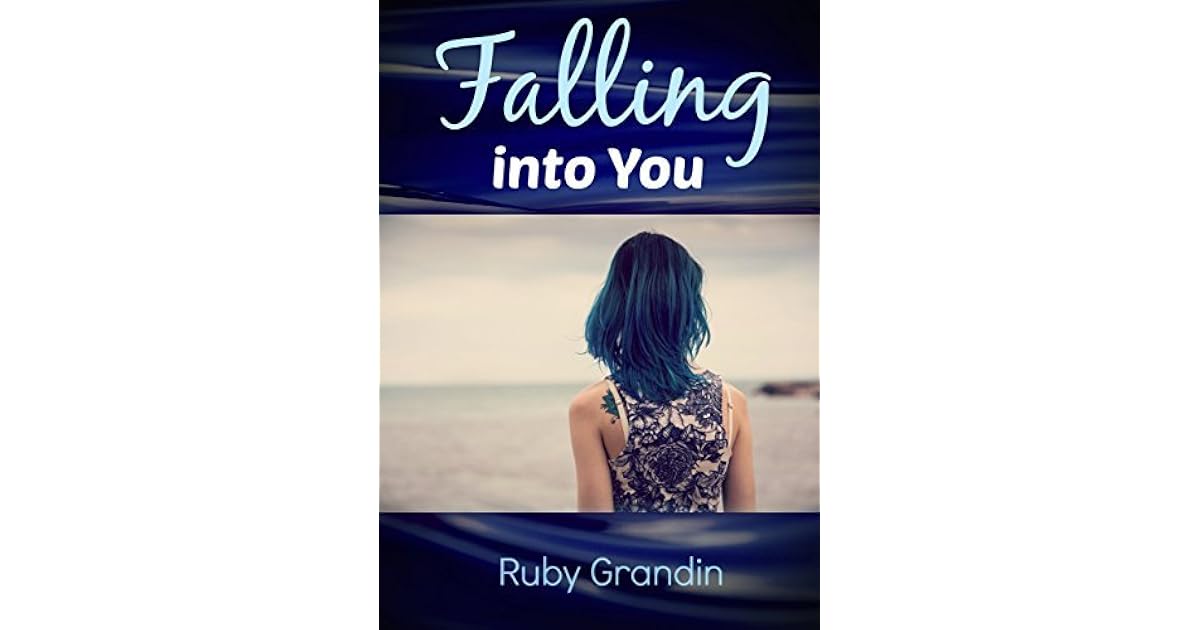 Falling into You by Ruby Grandin