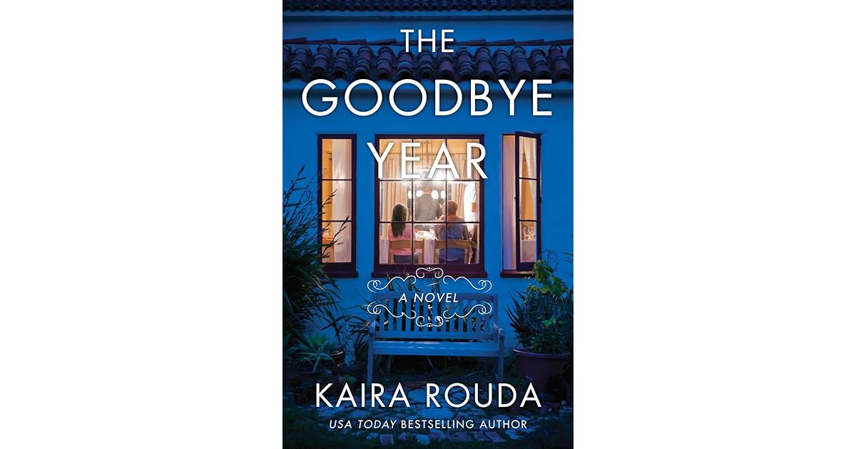 The Goodbye Year by Kaira Rouda
