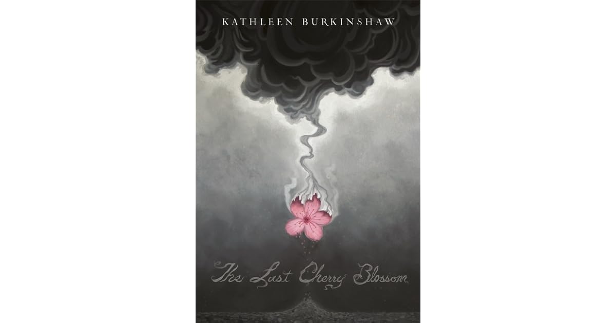 The Last Cherry Blossom by Kathleen Burkinshaw