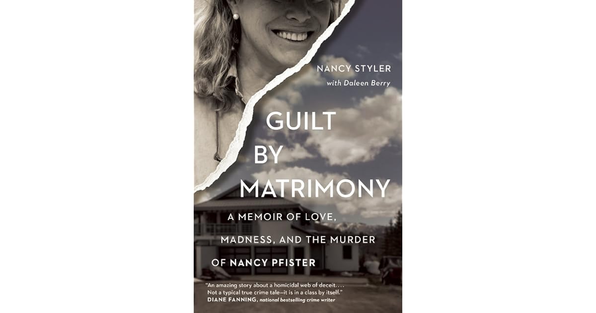 Guilt by Matrimony: A Memoir of Love, Madness, and the Murder of Nancy ...