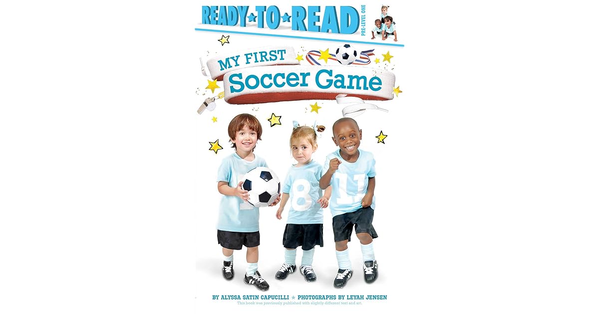 My First Soccer Game: Ready-to-Read Pre-Level 1 by Alyssa Satin Capucilli