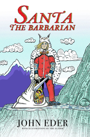 Santa The Barbarian by John Eder