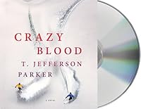 Crazy Blood by T. Jefferson Parker