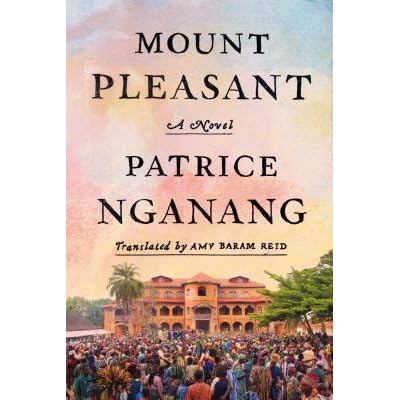 Mount Pleasant by Patrice Nganang — Reviews, Discussion, Bookclubs, Lists