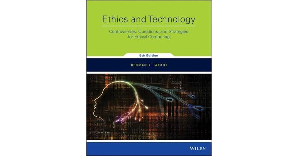 Ethics and Technology: Controversies, Questions, and Strategies for ...