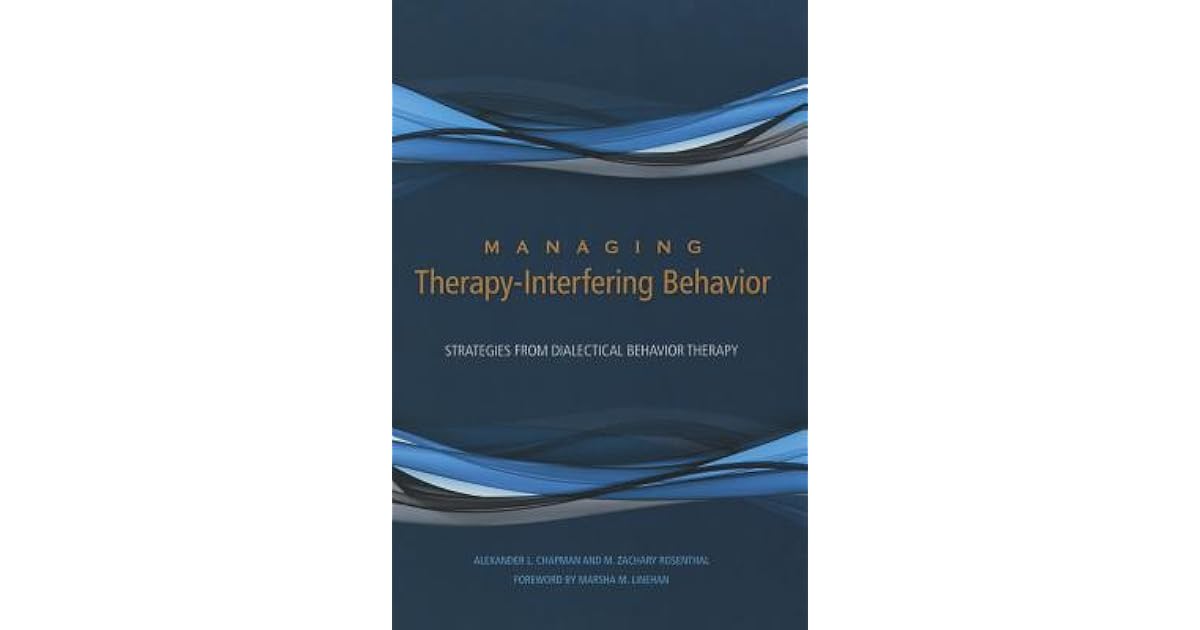 Managing Therapy-Interfering Behavior: Strategies from Dialectical ...