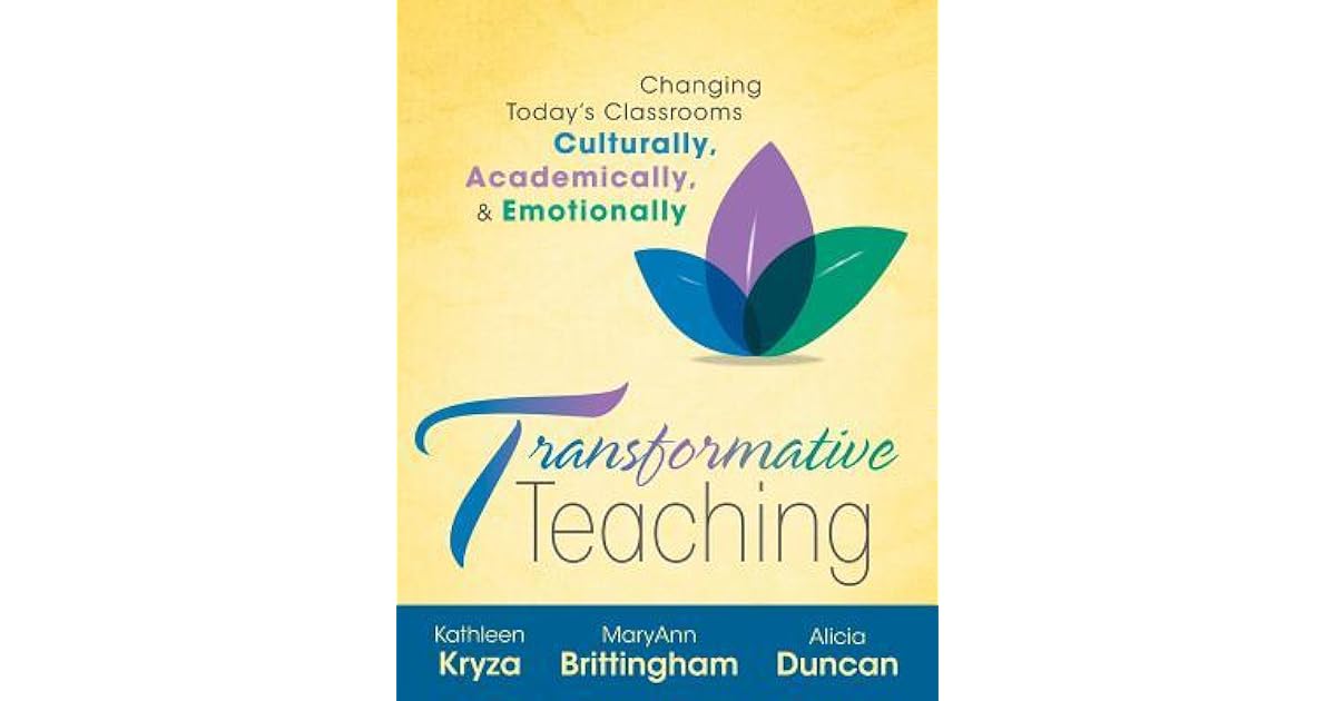 Transformative Teaching: Changing Today's Classrooms, Culturally ...