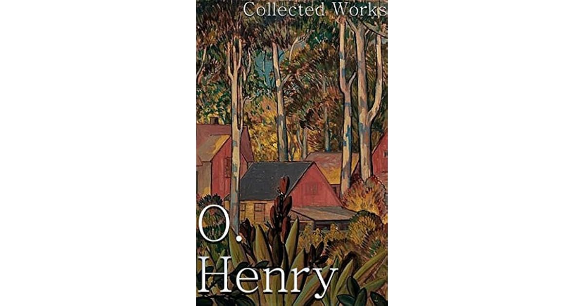 O. Henry: Collected Works (+200 Stories) by O. Henry