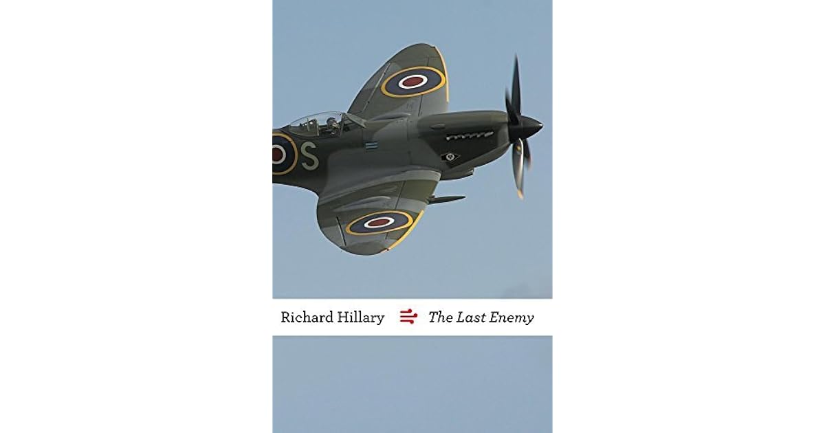The Last Enemy by Richard Hillary: A World War Two Memoir by a Spitfire ...