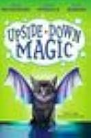 Upside-Down Magic (Upside-Down Magic, #1) by Sarah Mlynowski