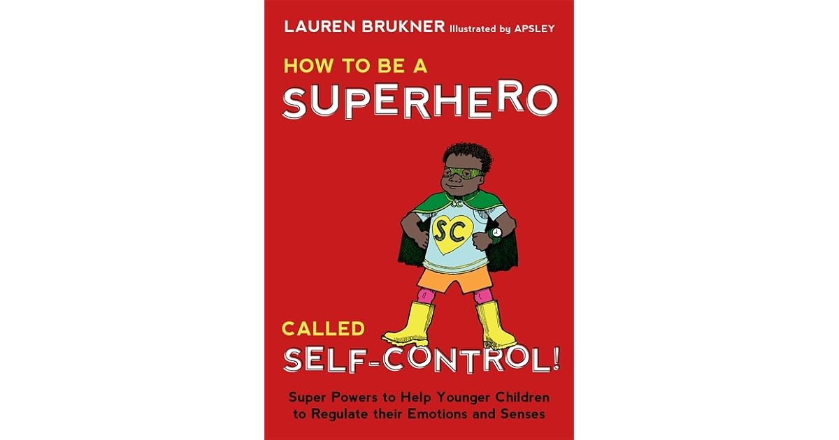 How to Be a Superhero Called Self-Control!: Super Powers to Help ...