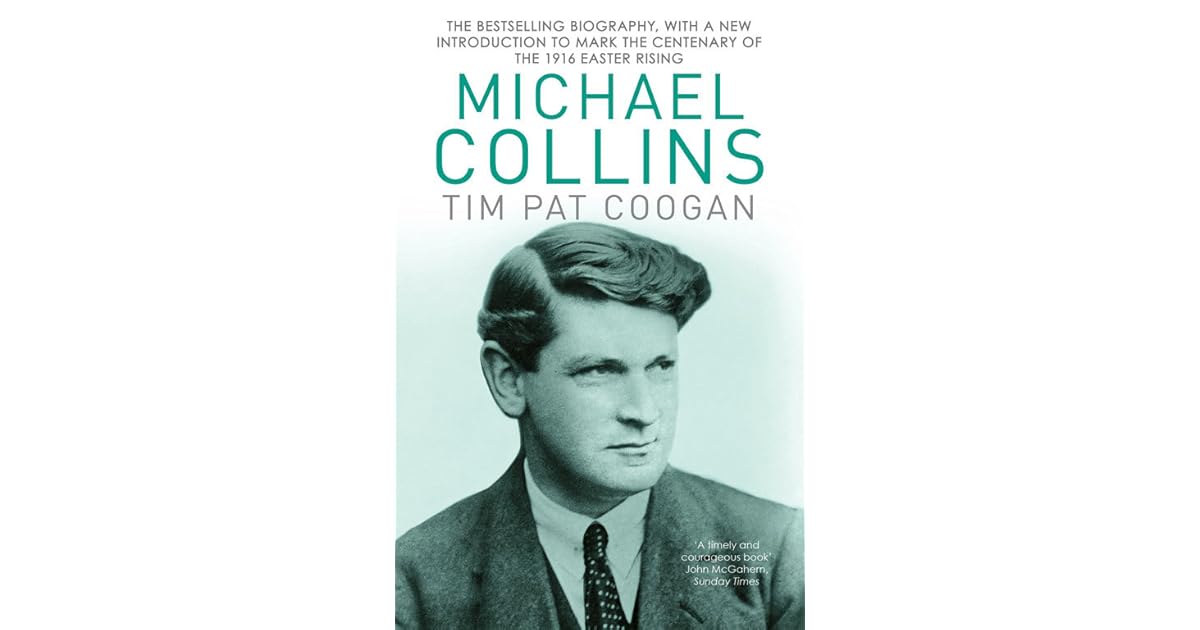 Michael Collins: A Biography by Tim Pat Coogan