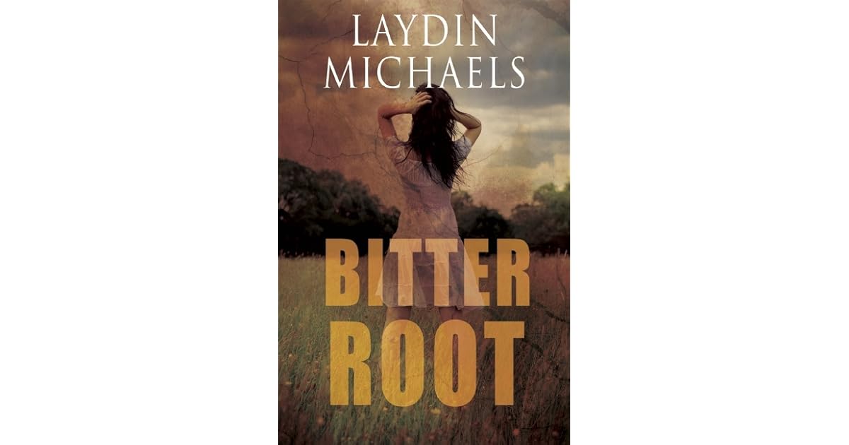 Bitter Root by Laydin Michaels