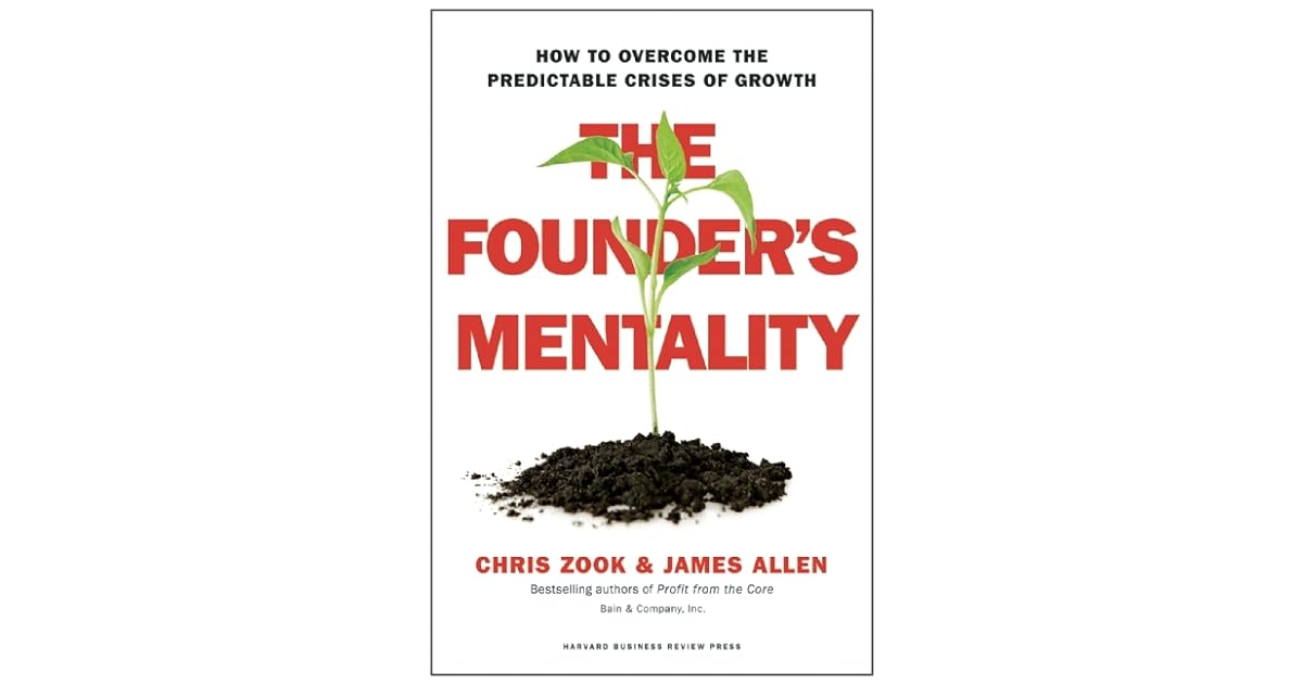The Founder’s Mentality: How to Overcome the Predictable Crises of ...