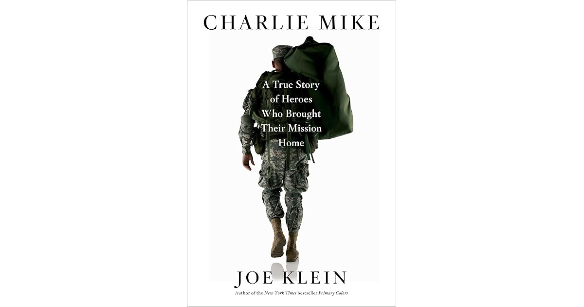 Charlie Mike: A True Story of Heroes Who Brought Their Mission Home by ...