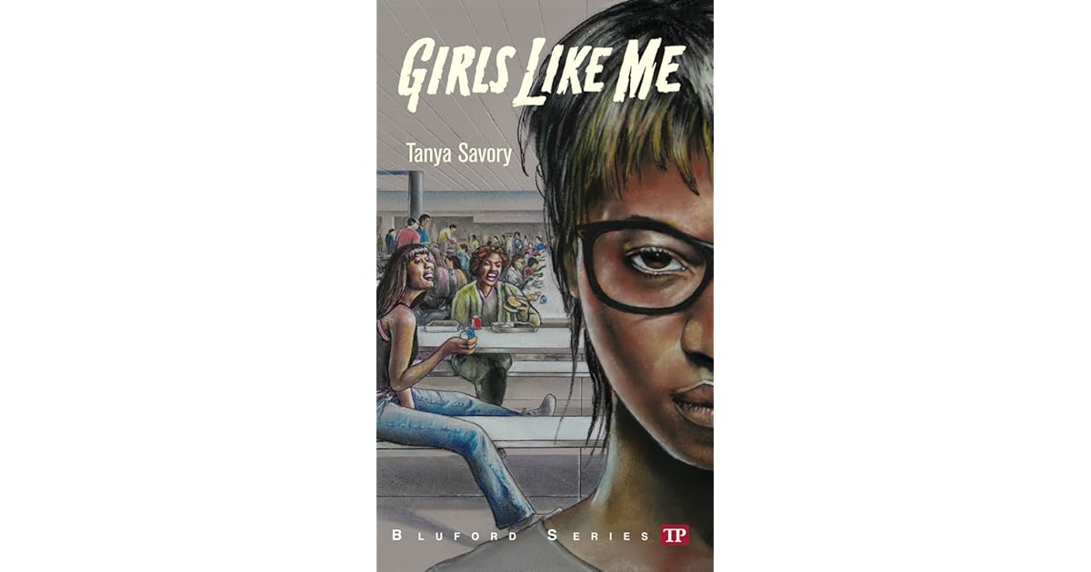 Girls Like Me (Bluford High, #21) by Tanya Savory