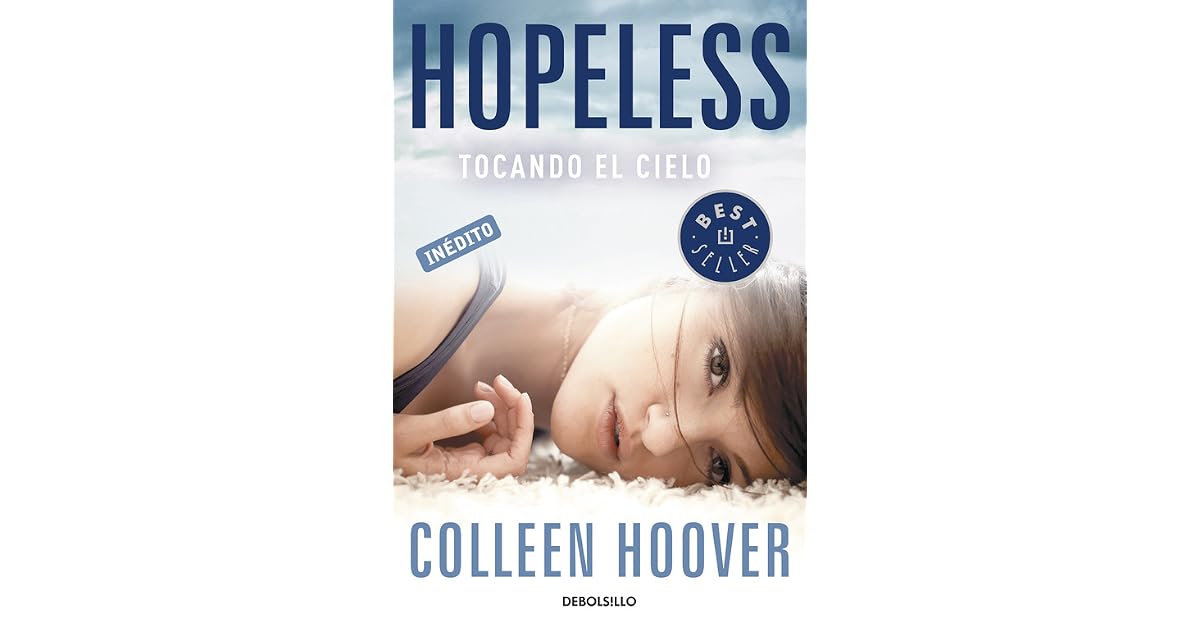 Hopeless. Tocando el cielo (Hopeless, #1) by Colleen Hoover