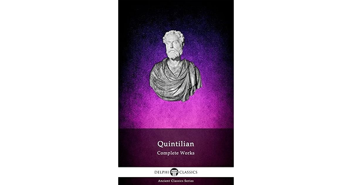 Delphi Complete Works of Quintilian (Illustrated) by Marcus Fabius ...