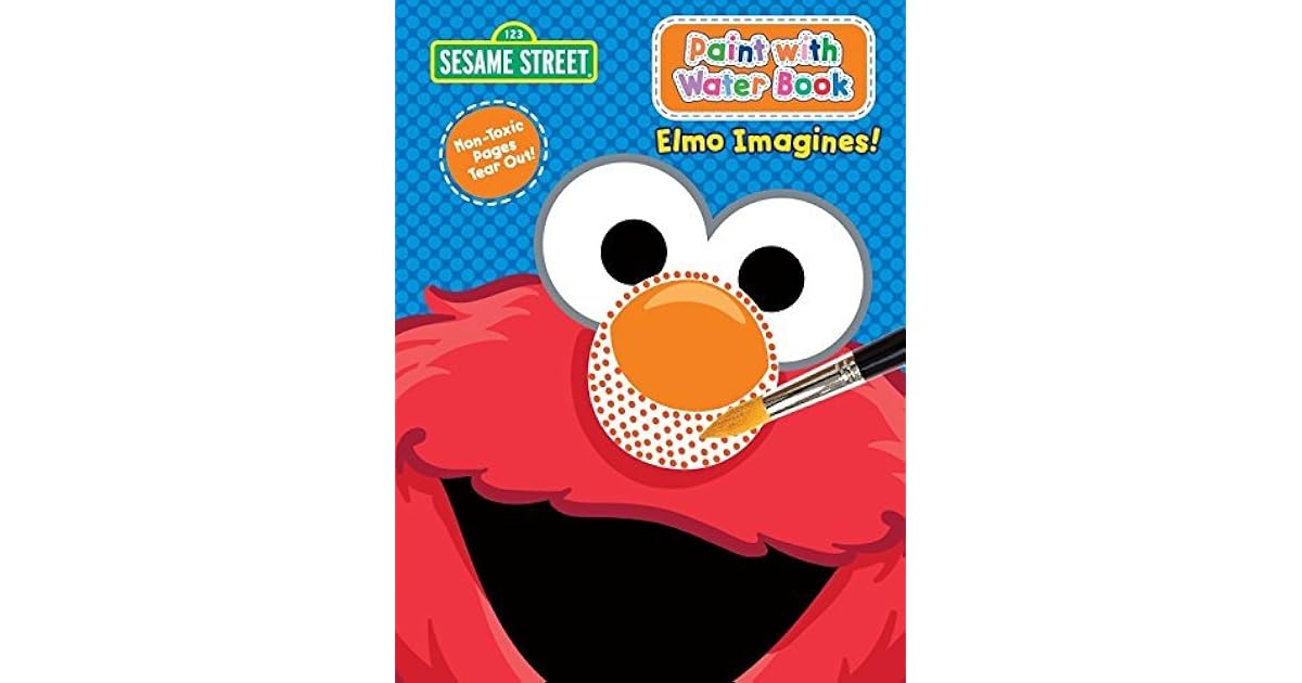 Sesame Street Paint with Water Activity Book - Elmo Imagines by Kappa ...