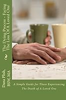 THE DYING PROCESS - A HOSPICE SOCIAL WORKER'S PERSPECTIVE ON END OF ...