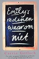 Emily's Reasons Why Not by Carrie Gerlach