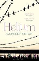 Helium by Jaspreet Singh