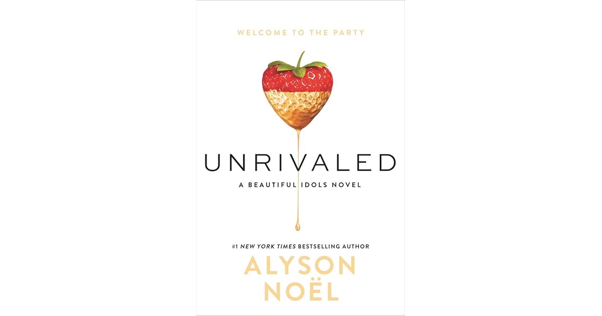 Unrivaled (Beautiful Idols, #1) by Alyson Noel