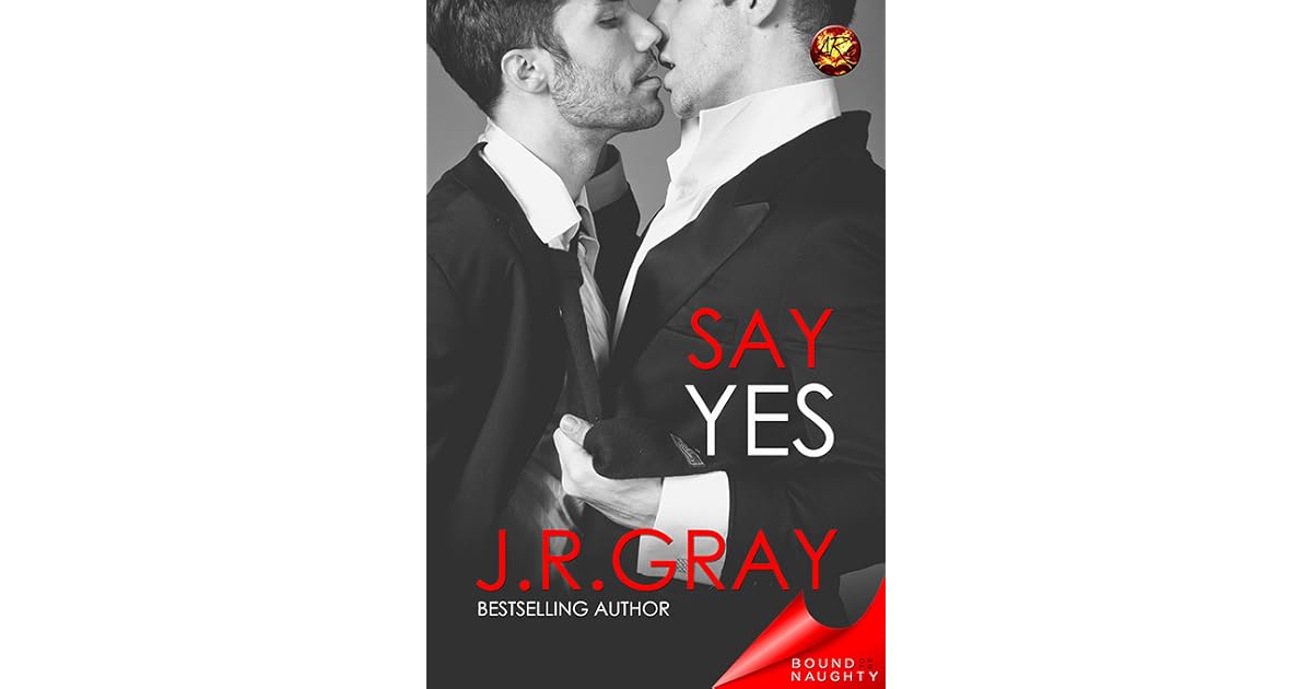 Say Yes by J.R. Gray