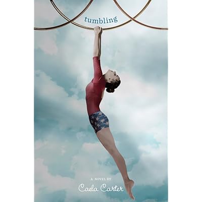 Tumbling by Caela Carter — Reviews, Discussion, Bookclubs, Lists