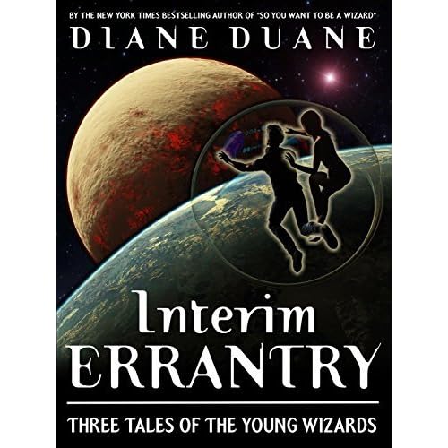 Interim Errantry (Young Wizards #9.3, 9.5, 9.7) by Diane Duane ...