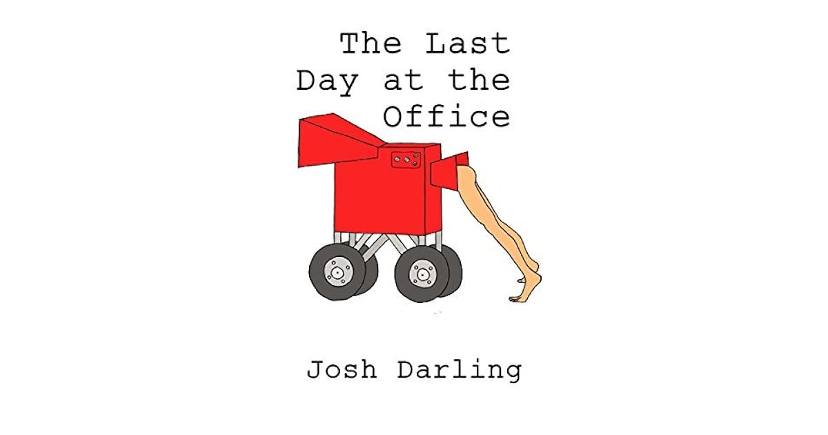 The Last Day at the Office by Josh Darling